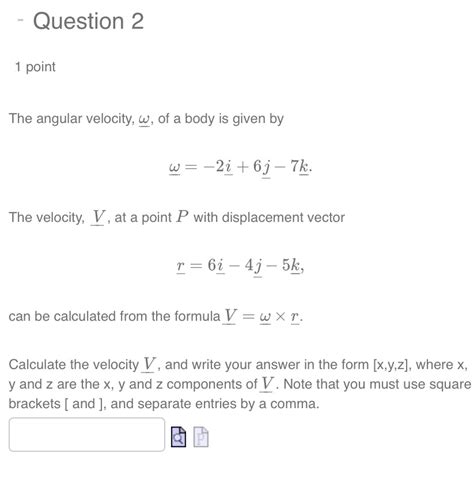 [solved] question 2 1 point the angular velocity w of a body is