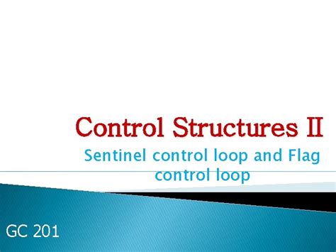 Control Structures Ii Counter Control Loop Gc 201