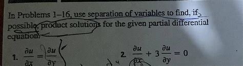 solved ir problems 1 16 use separation of variables to