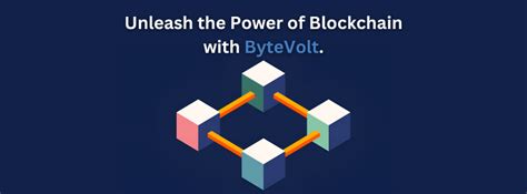 Unleash The Power Of Blockchain With Bytevolt