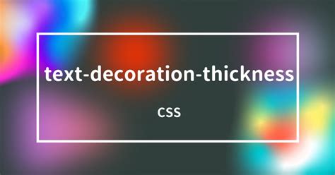 Csstext Decoration Thickness Html Css