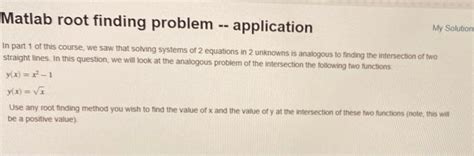 Solved Matlab Root Finding Problem Application My