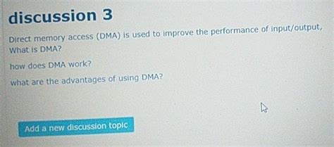 Solved Discussion 3 Direct Memory Access DMA Is Used To Chegg Com