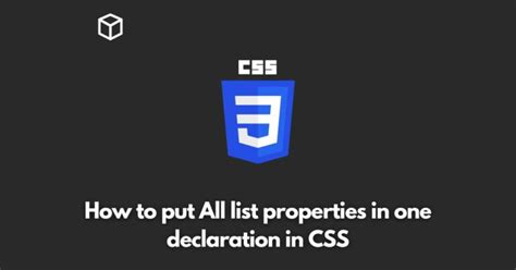 How To Put All List Properties In One Declaration In Css Programming Cube
