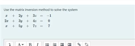 Solved Use The Matrix Inversion Method To Solve The System