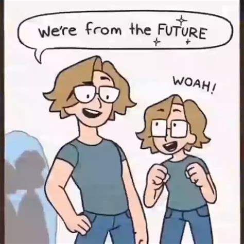 Were From The Future Ifunny