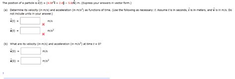 Solved The Position Of A Particle Is R T 4 0ti 2 4j