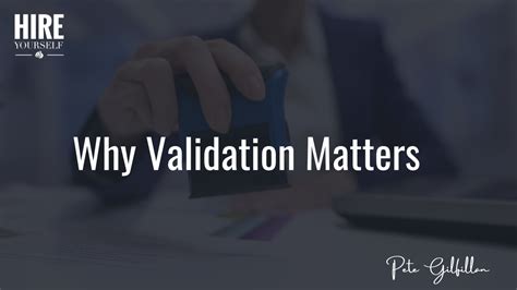 Why Validation Matters