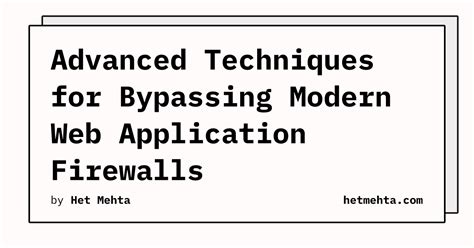 Advanced Techniques For Bypassing Modern Web Application Firewalls Advanced Techniques For Bypassing Modern Web Application Firewalls