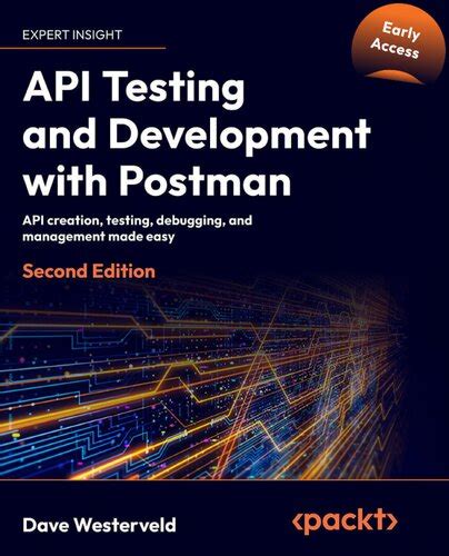 Api Testing And Development With Postman 2nd Edition Early Access