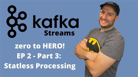 Kafka Streams Ep 2 Stateless Processing Part 3 Youtube