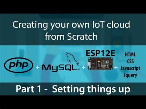 Creating Your Own IoT Cloud From Scratch Using Php Mysql And NodeMCU ESP12E Or ESP8266 Part
