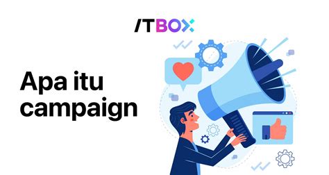 Apa Itu Campaign Pengertian Manfaat Dan Strategi Marketing Campaign