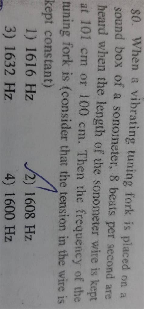 When A Vibrating Tuning Fork Is Placed On A Sound Box Of A Sonometer 8 B