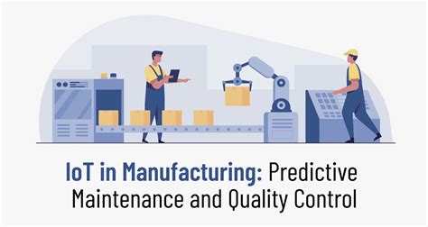 power of iot in predictive maintenance and quality control