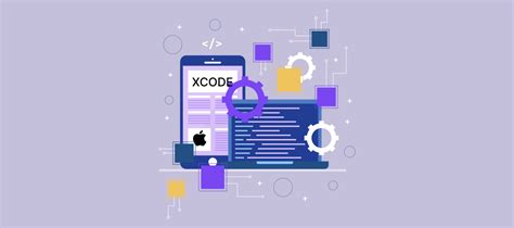 Top 10 Reasons Why Use Xcode For Ios Development