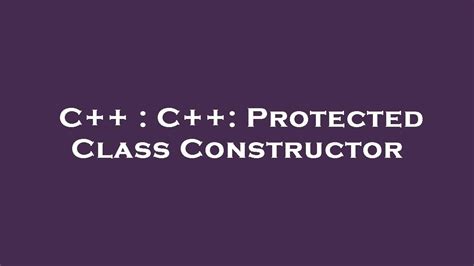 C C Protected Class Constructor YouTube