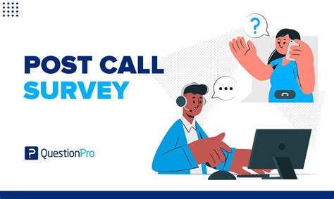 Post Call Survey What It Is And How To Use It Questionpro