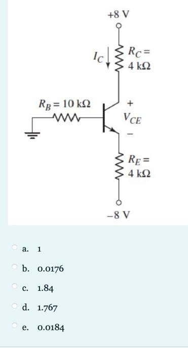 Solved If The Transistor In The Figure Is Vbe 0 7v And The
