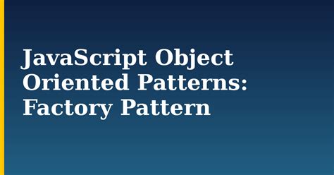 Factory Pattern Complete Guide Progressive Robot