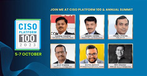 15th Ciso Platform 100 And Annual Summit 2023 Agra Oct 5 7 By Ciso Platform Cisoplatform