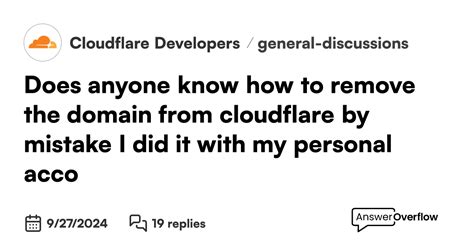 does anyone know how to remove the domain from cloudflare by mistake i