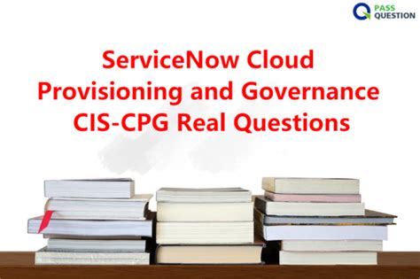 Servicenow Cloud Provisioning And Governance Cis Cpg Real Questions