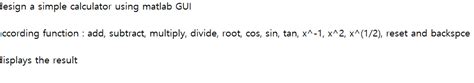 Solved Design A Simple Calculator Using Matlab Gui According