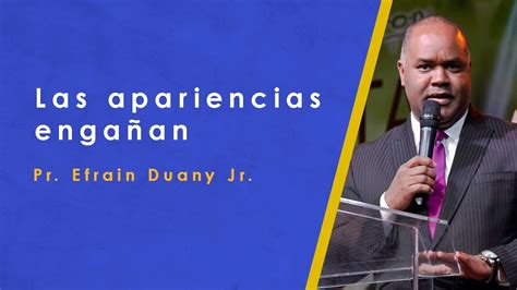 👀 Las Apariencias EngaÑan Por El Pr Efrain Duany Jr Youtube