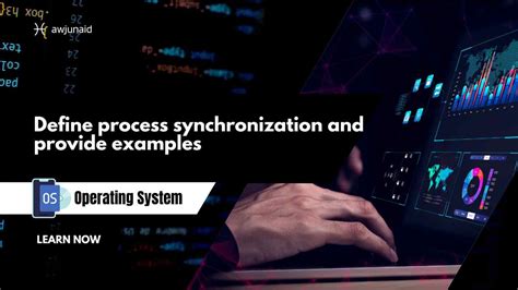 define process synchronization and provide examples abdul wahab junaid