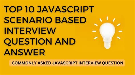 Top 10 Scenario Based Javascript Interview Questions For Experienced