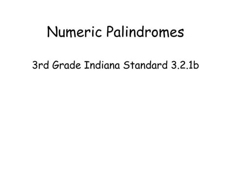 Numeric Palindromes Ppt