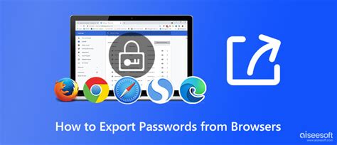How To Export Password On Chrome Edge Firefox And Safari For Free