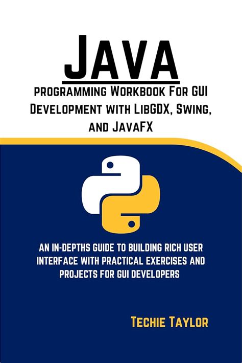 Java Programming Workbook For Gui Development With Libgdx Swing And