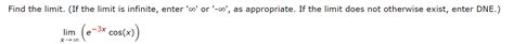 Solved Find The Limit If The Limit Is Infinite Enter Chegg Com