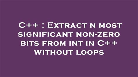 C Extract N Most Significant Non Zero Bits From Int In C Without