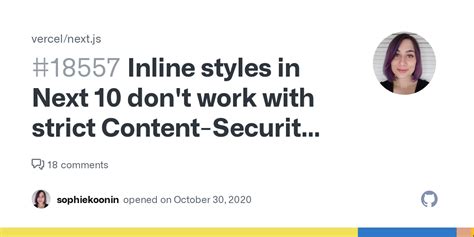 Inline Styles In Next 10 Dont Work With Strict Content Security Policy · Issue 18557 · Vercel