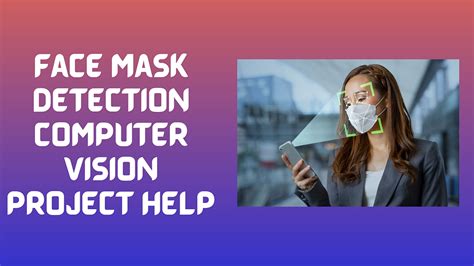 Face Mask Detection Computer Vision Project Help