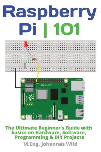 Raspberry Pi 101 The Ultimate Beginners Guide With Basics On Hardware