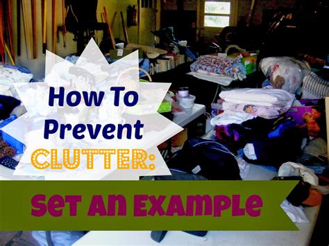 How To Prevent Clutter Set An Example Kristin Sterk