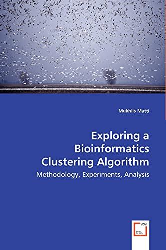 Exploring A Bioinformatics Clustering Algorithm Methodology Experiments Analysis Matti