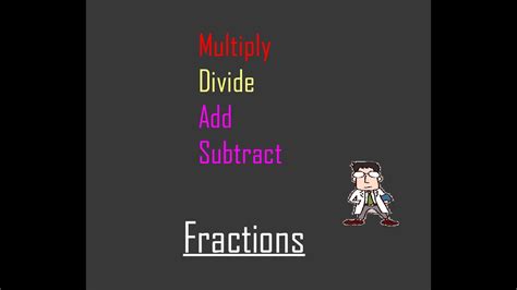 FRACTIONS Multiply Divide Add Subtract YouTube