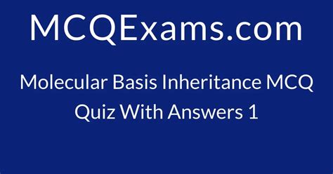 Botany Molecular Basis Inheritance Quiz 1