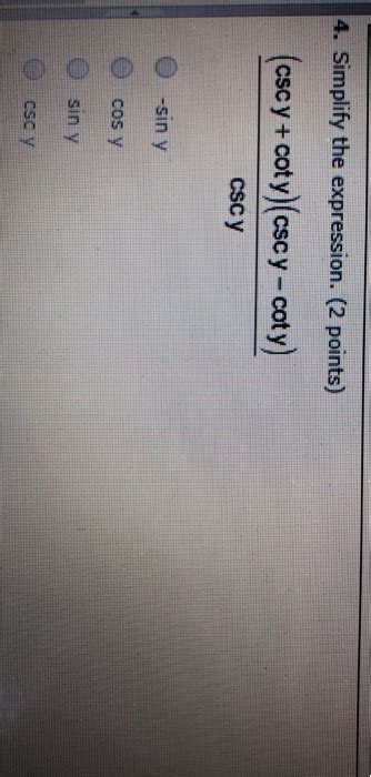 Solved 4 Simplify The Expression 2 Points Csc Y
