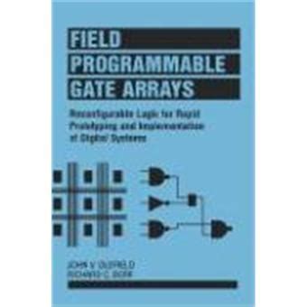 Field Programmable Gate Arrays relié Achat Livre fnac