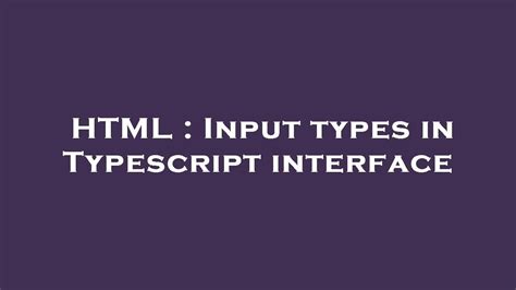Html Input Types In Typescript Interface Youtube