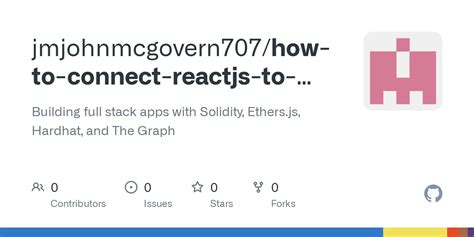 Github Jmjohnmcgovern707how To Connect Reactjs To Smart Contract 1 Building Full Stack Apps