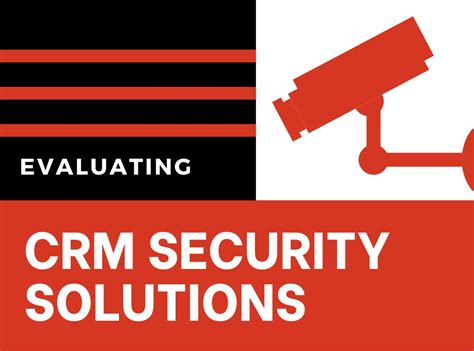 Evaluating Crm Security Solutions