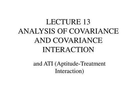Ppt Lecture 13 Analysis Of Covariance And Covariance Interaction Powerpoint Presentation Id