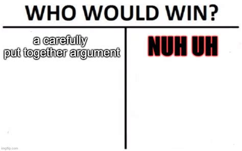 Nuh Uh You Win Imgflip